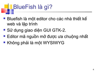 Công cụ tạo mã nguồn mở BlueFish | PPT
