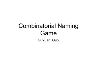 Combinatorial Naming Game | PPT