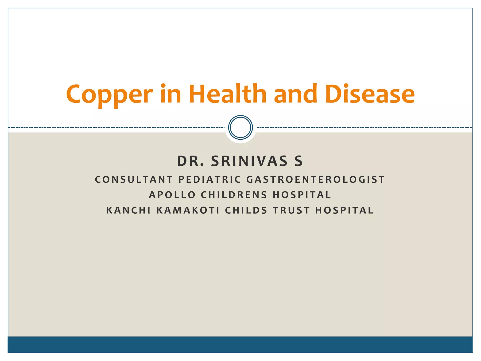 Copper in health and disease - Dr Srinivas Sankaranarayanan | PPTX