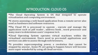 Cloud operating system, architecture and applications | PPTX