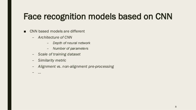 Face Recognition Methods Based On Convolutional Neural Networks