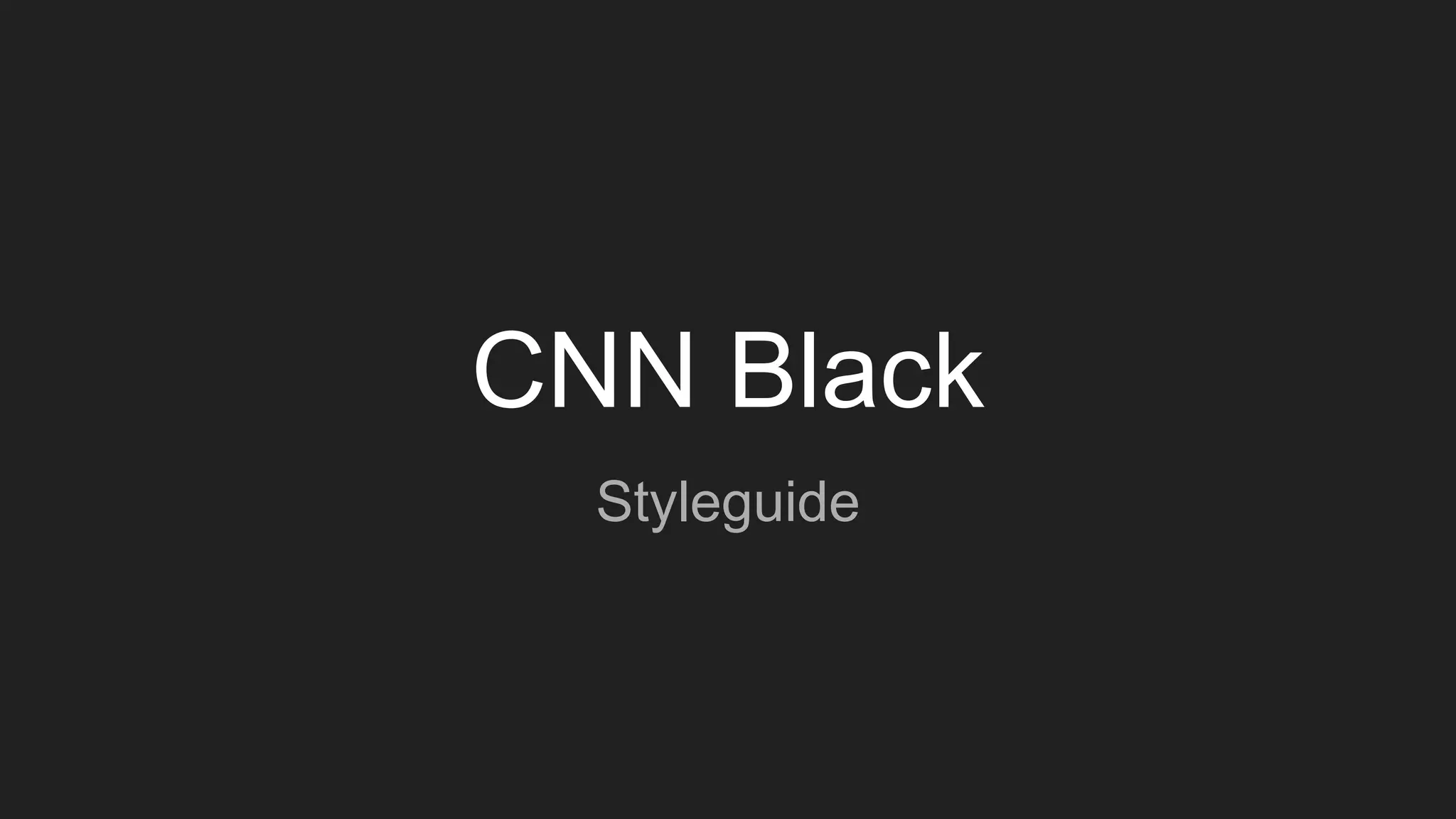 Cnn black styleguide | PPTX