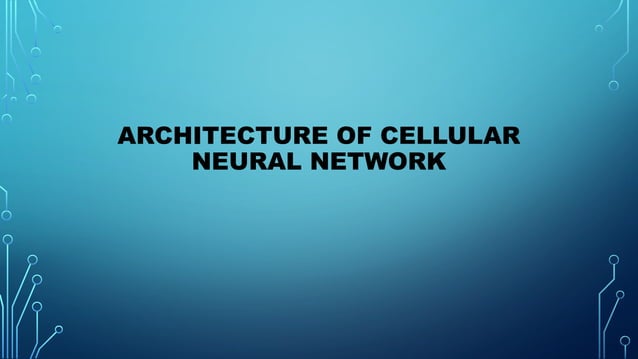 Cellular neural network power point presentation | PPT