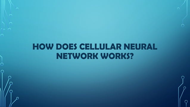 Cellular neural network power point presentation | PPT