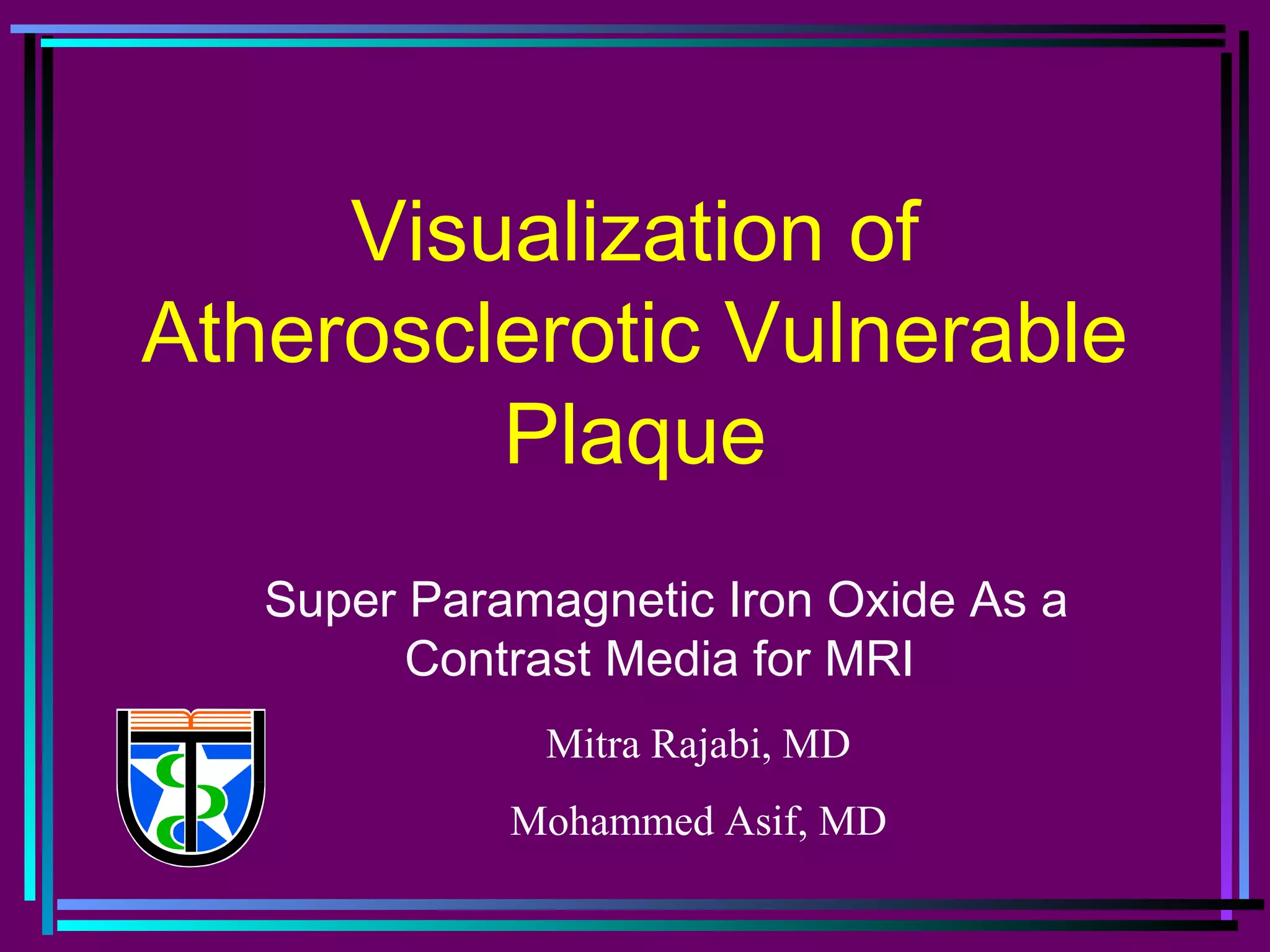 Visualization of atherosclerotic vulnerable plaque | PPT
