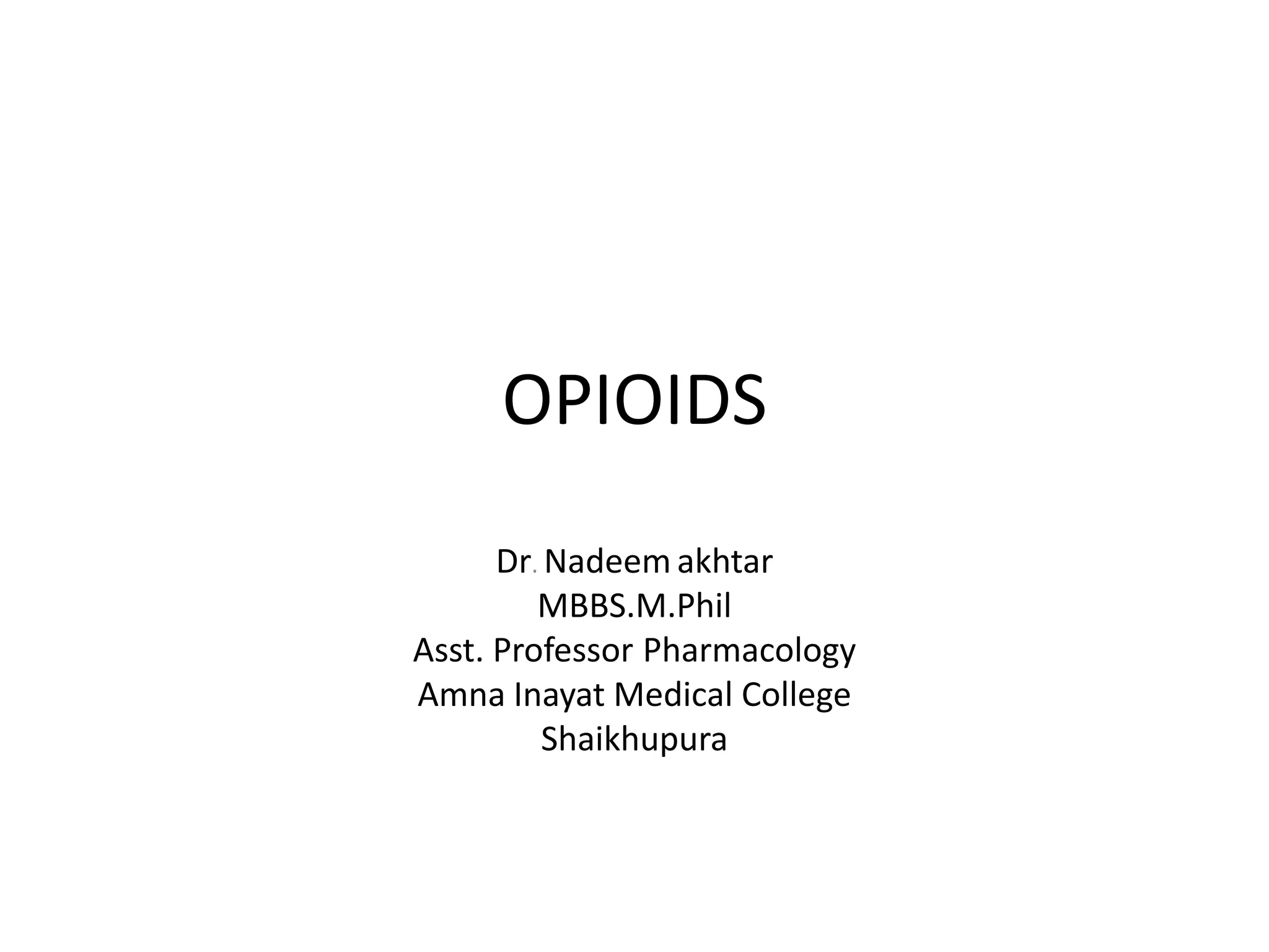 OPOIDS by Dr. Nadeem Korai | PPT