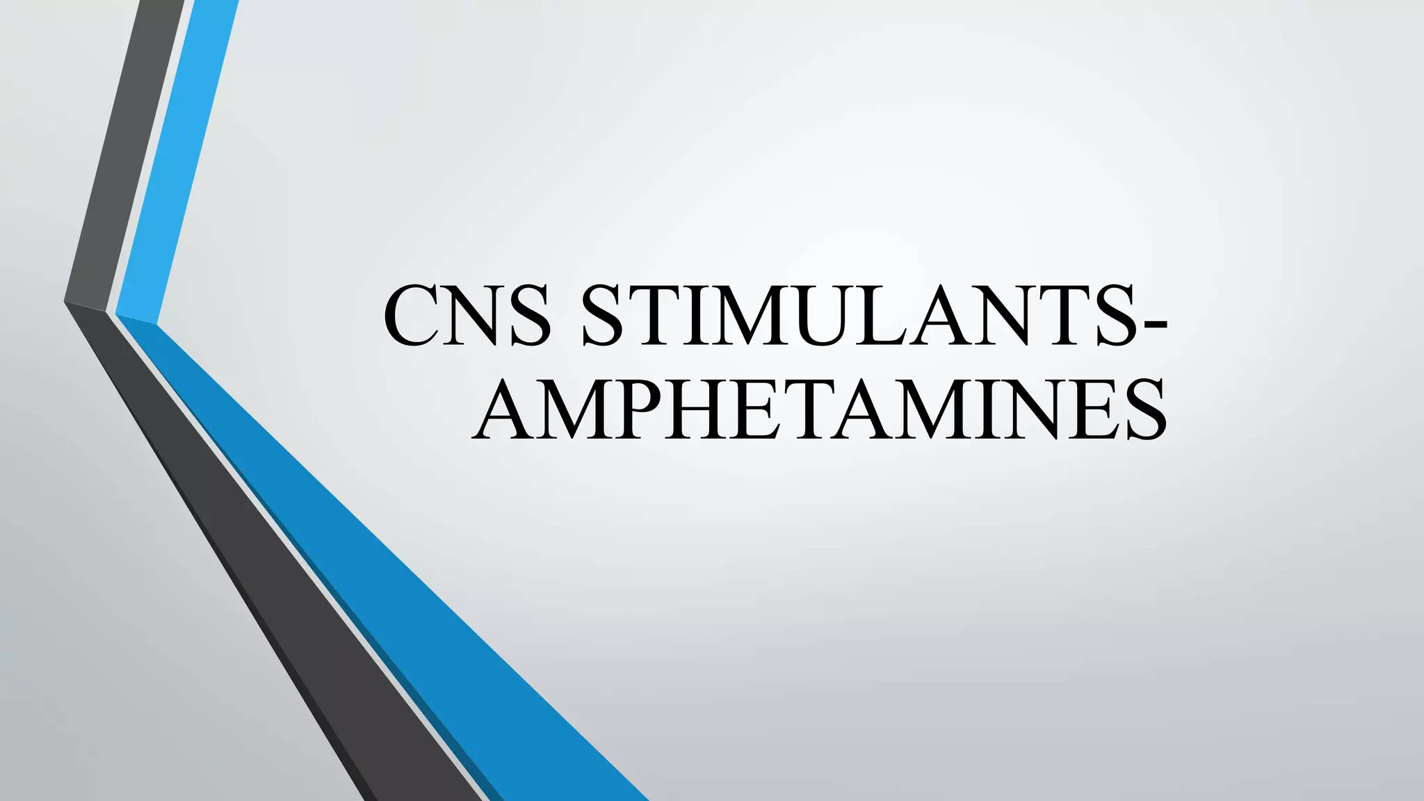 CNS STIMULANTS | PPTX