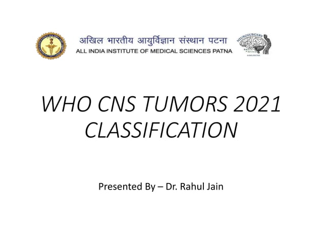 CNS WHO 2021 tumor classification.pptx | Brain and Nervous System Disorders | Diseases and ...