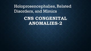 CNS CONGENITAL ANOMALIES-2.Imaging approach | PPTX