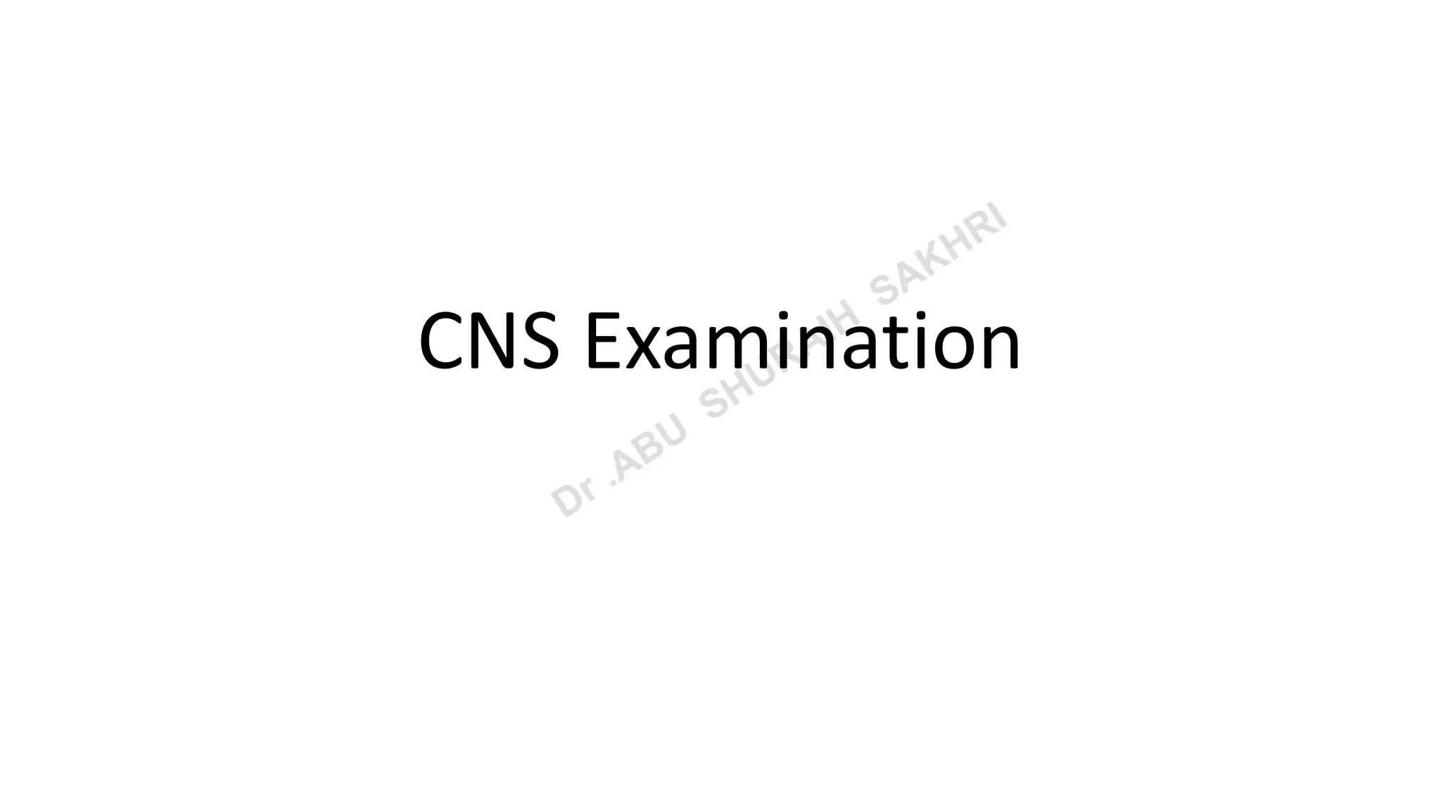 EXAMINATION OF THE CENTRAL NERVOUS SYSTEM | PPT