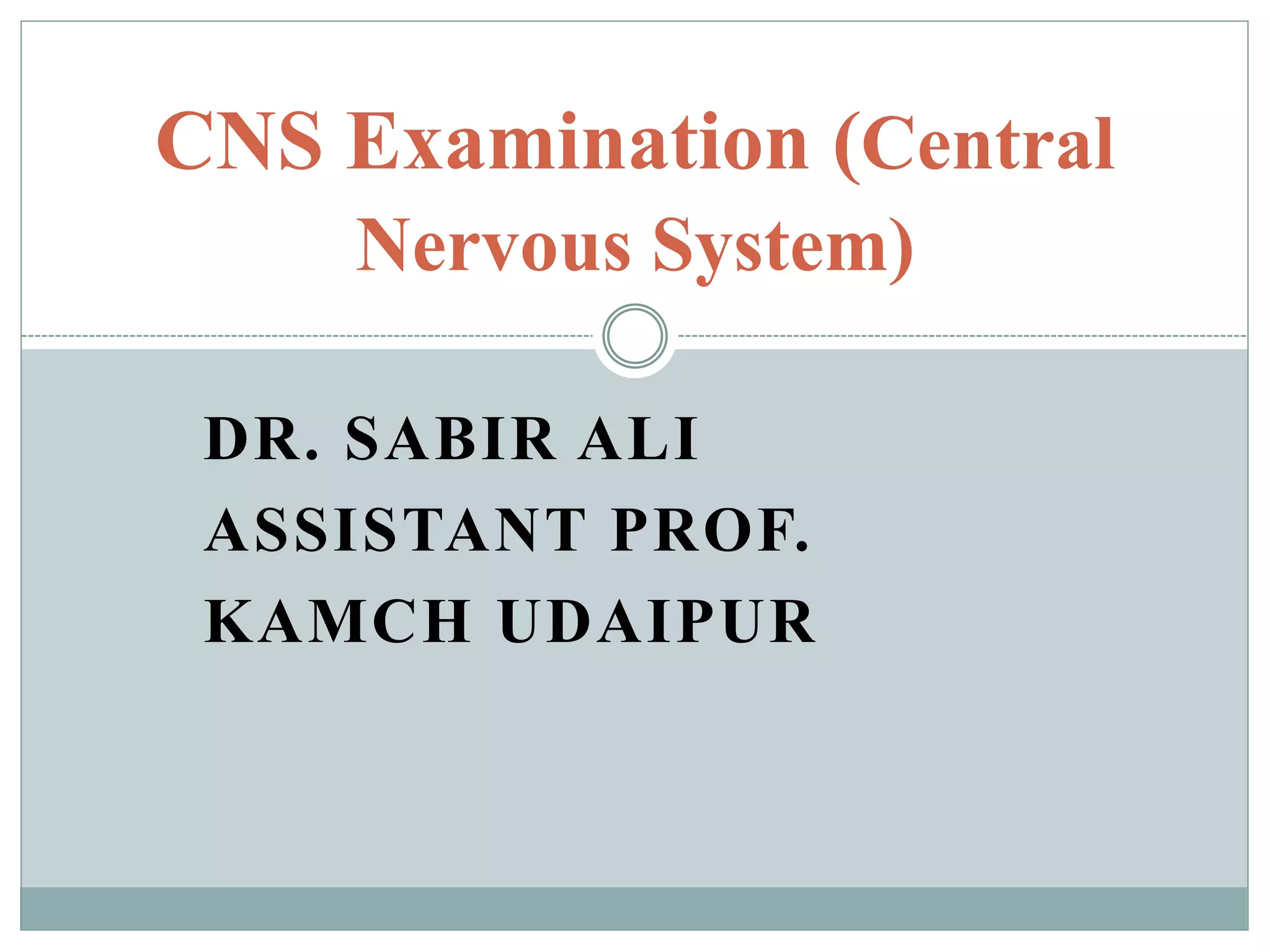 CNS examination.pptx