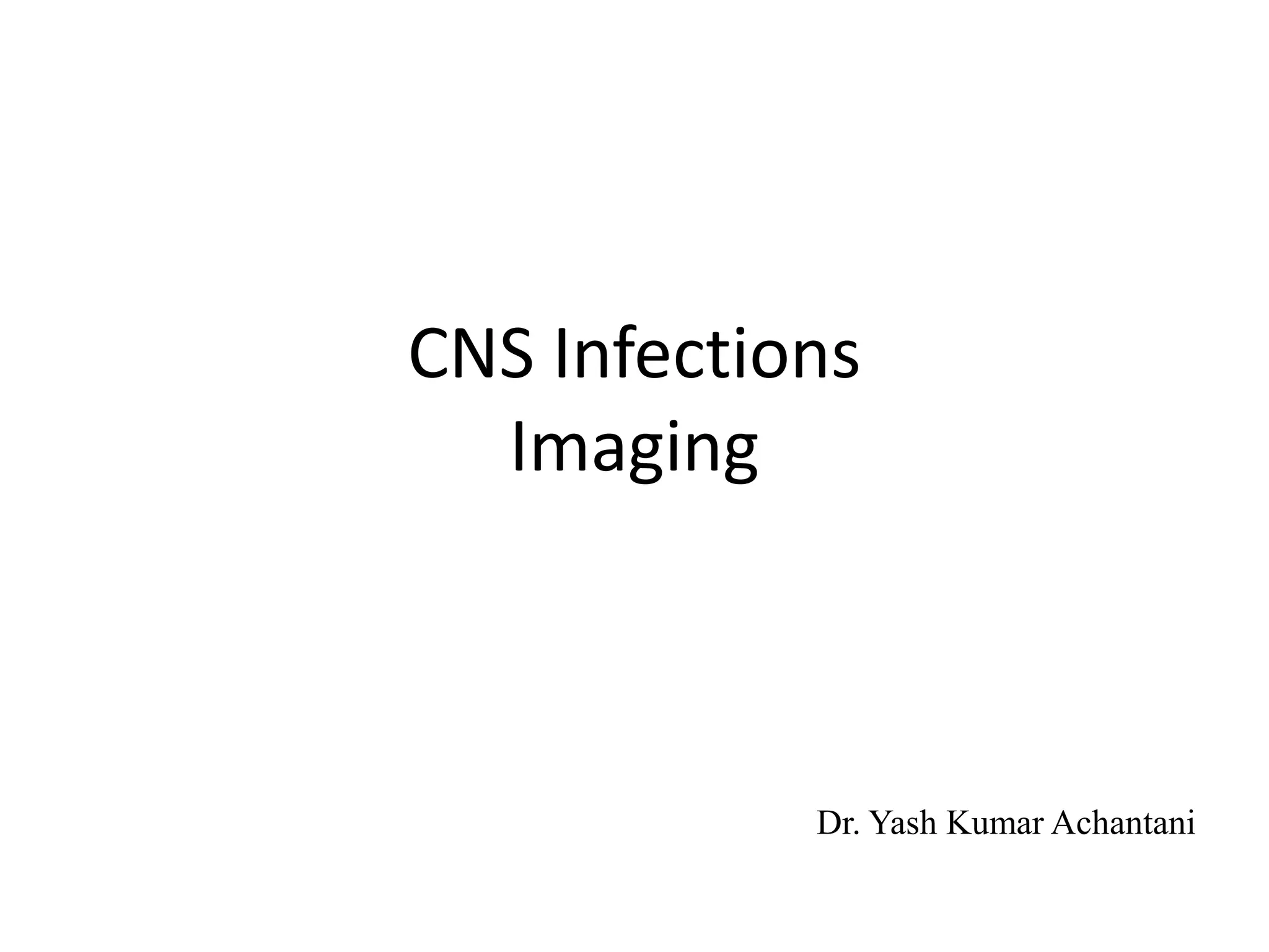 Imaging in CNS Infections | PPTX