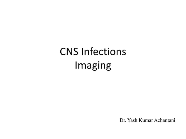 Imaging in CNS Infections | PPTX