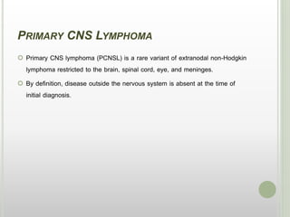 Cns lymphomas | PPTX