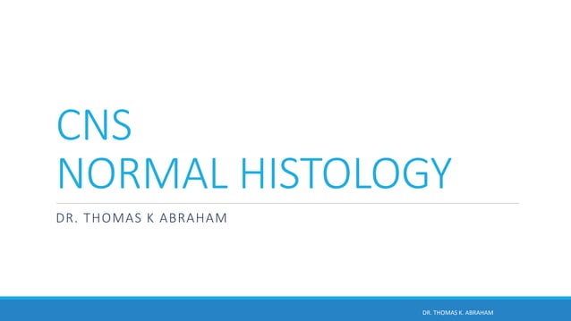 CNS normal histology | PPTX