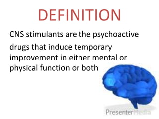 Cns stimulants | PPTX