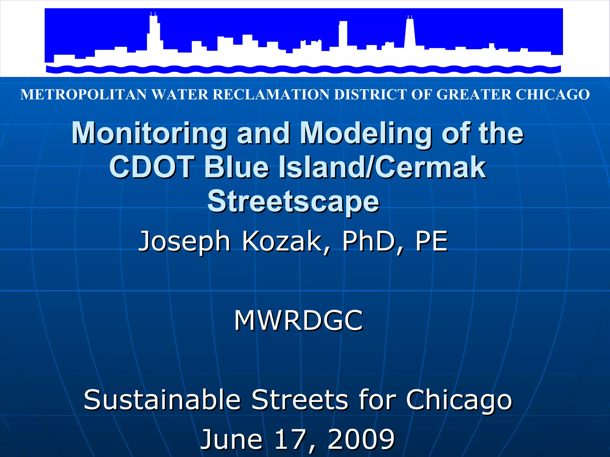 Monitoring and Modeling of the CDOT Blue Island/Cermak Streetscape | PPT