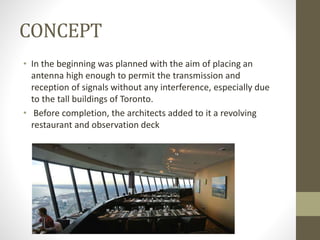 Cn tower.. a detailed study | PPTX