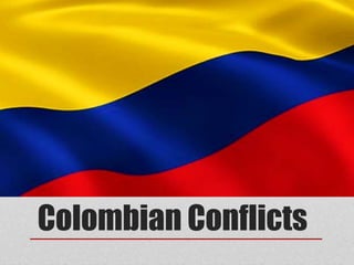 Colombian Conflicts | PPTX