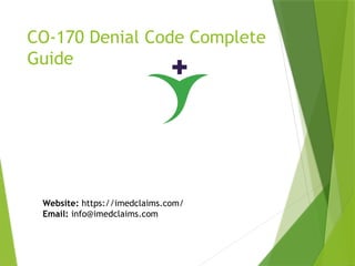 CO-170 DENIAL CODE A COMPLETE GUIDE.pptx