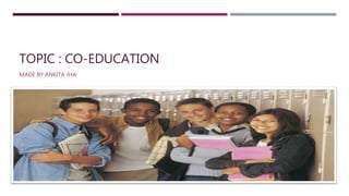 Co- education | PPTX