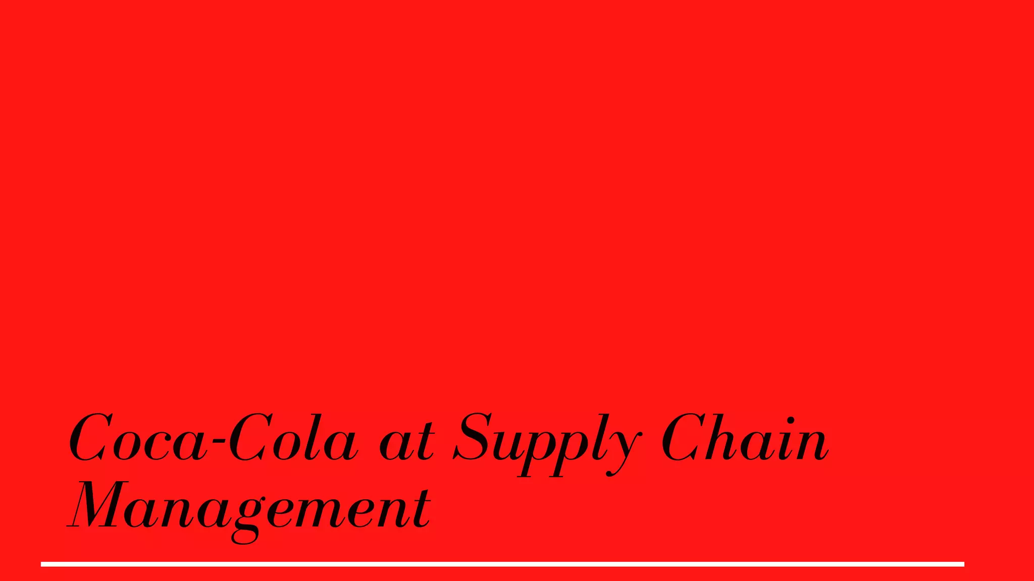 Coca Cola Supply Chain Management | PPTX