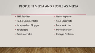 people as media versus people in media. This topic will help the ...