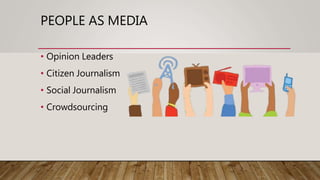 people as media versus people in media. This topic will help the students identify the ...