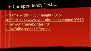 Co dependency workshop pt 2 | PPTX