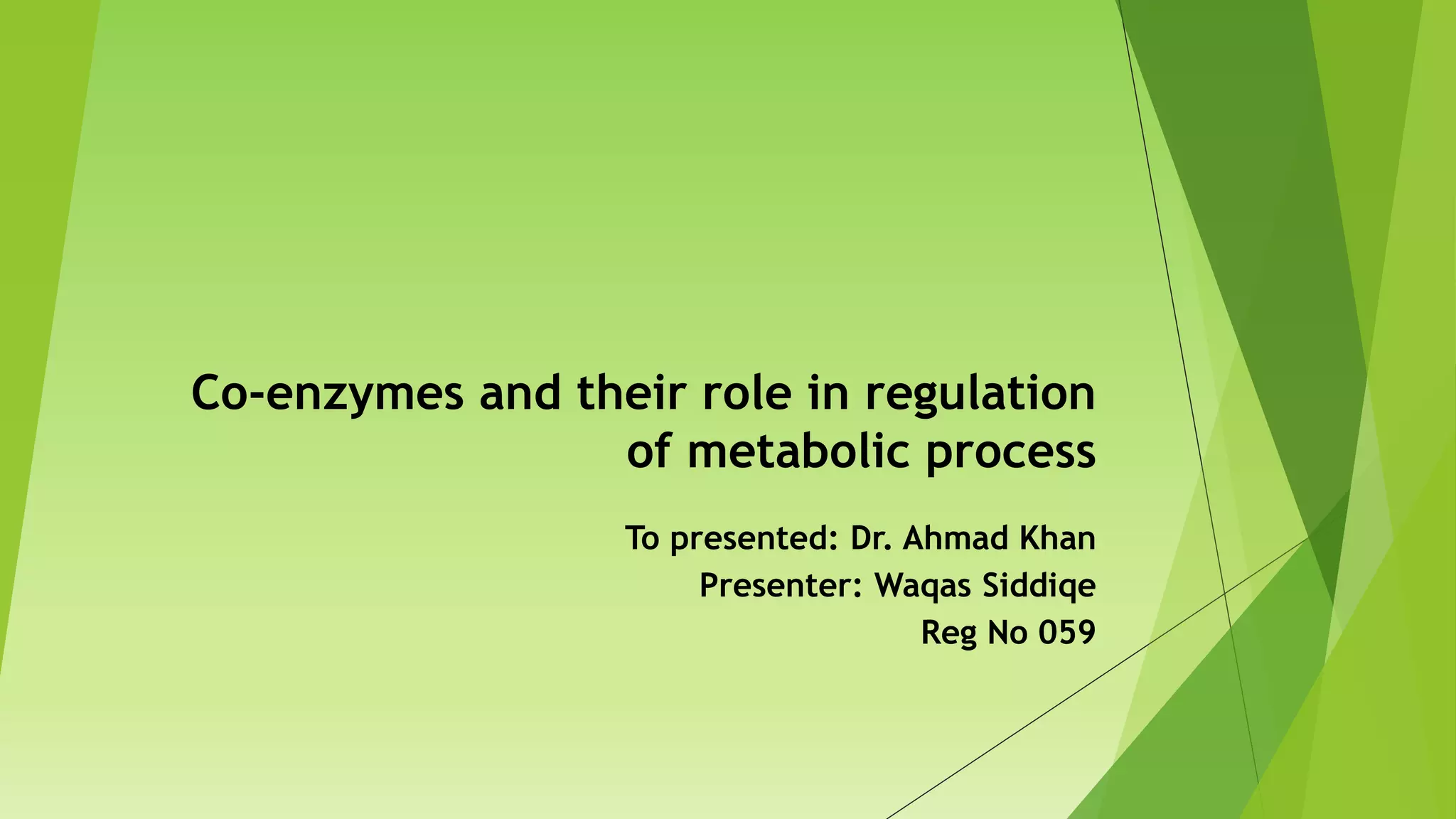 Co-Enzyme and their Role in Regulation in Metabolic Process Presented ...