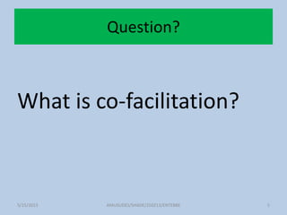 Co facilitation for trainers ppt | PPTX