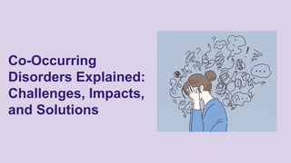 Understanding Dual Diagnosis: Mental Health and Substance Us | PPTX