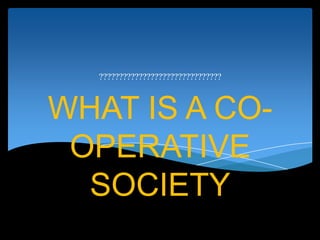 Co operative society by arc | PPTX