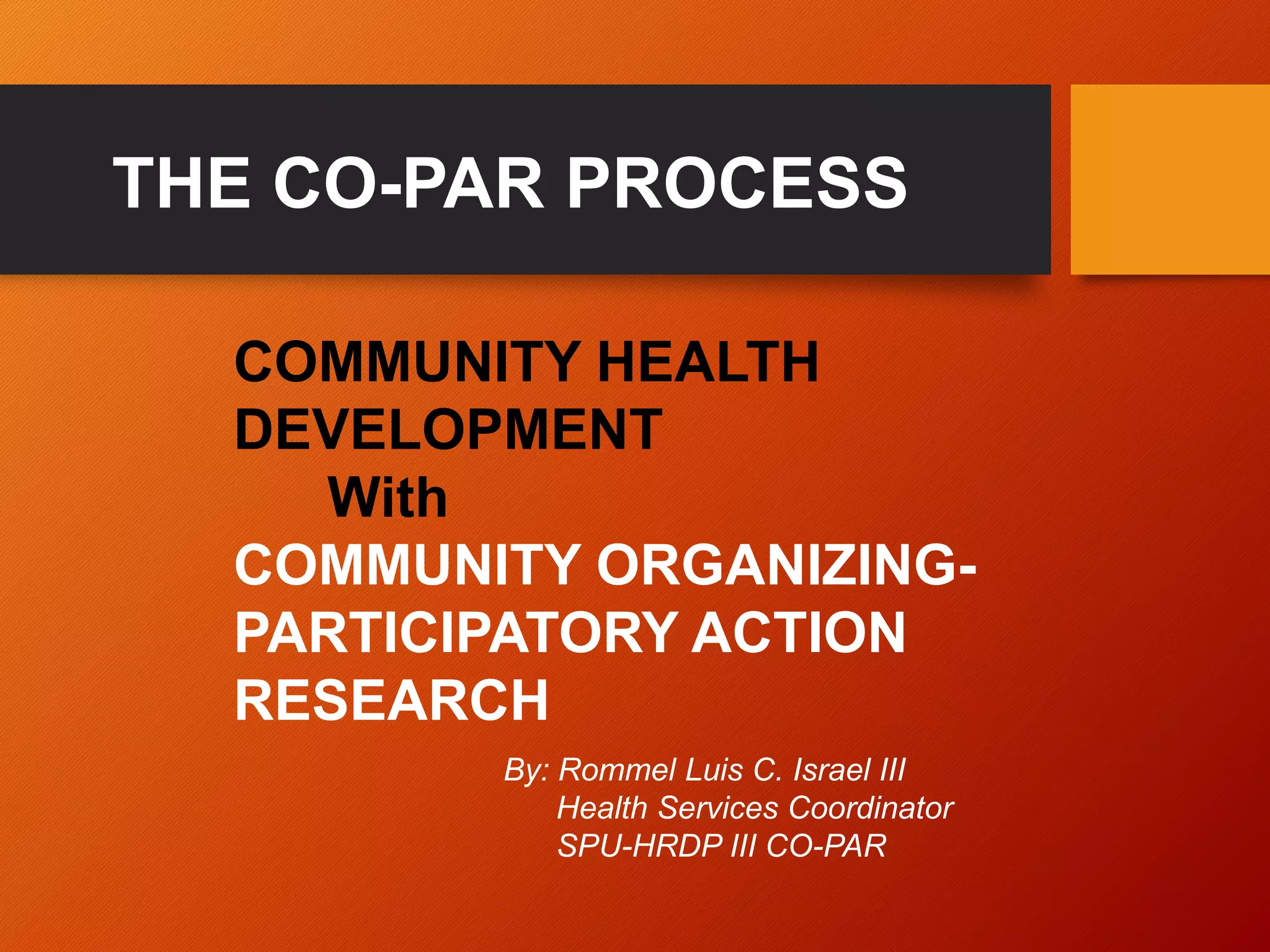 COMMUNITY ORGANIZING-PARTICIPATORY ACTION RESEARCH PROCESS | PPTX