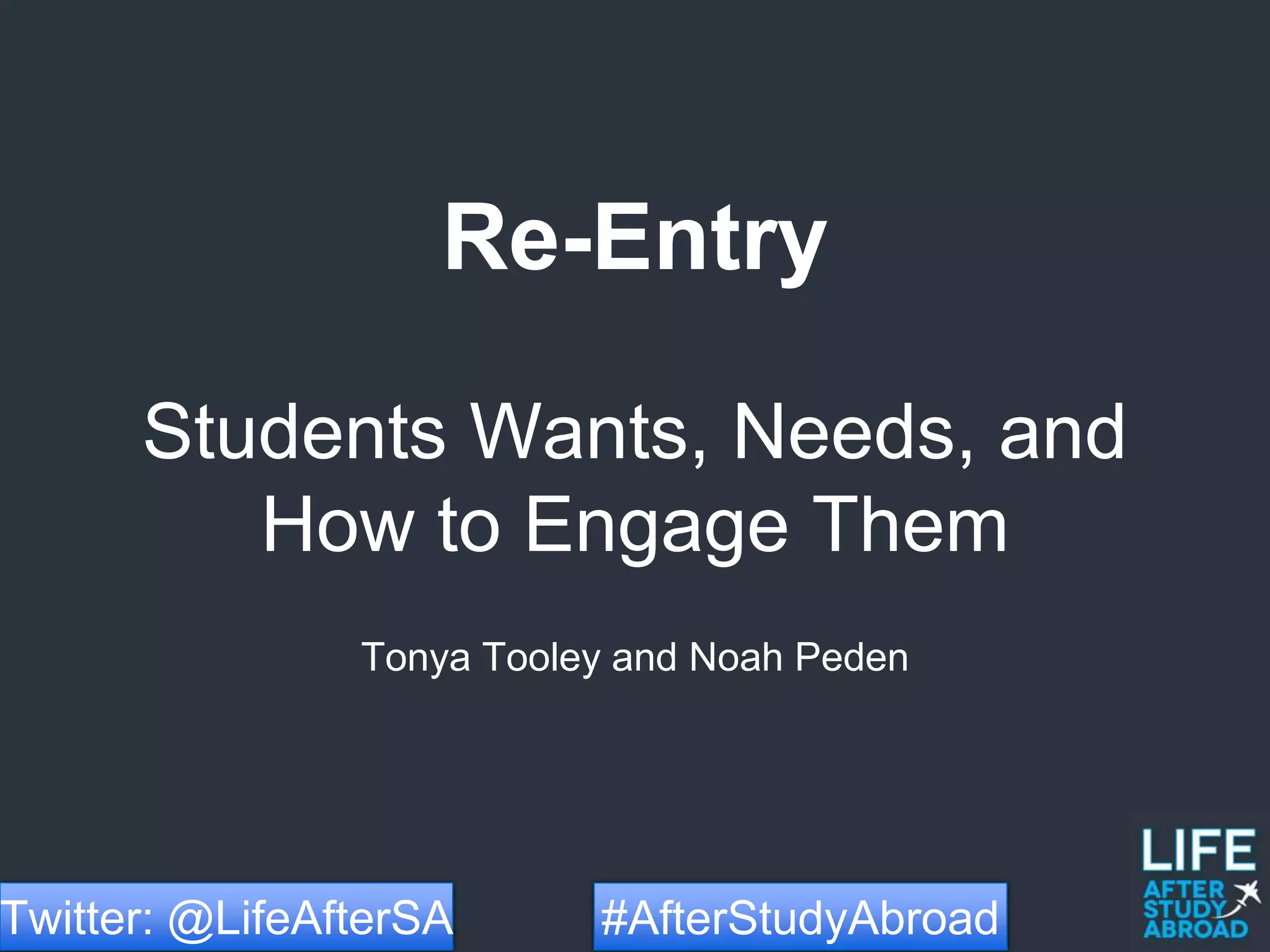Re-Entry: Student's Wants, Needs, And How to Engage Them | PPT