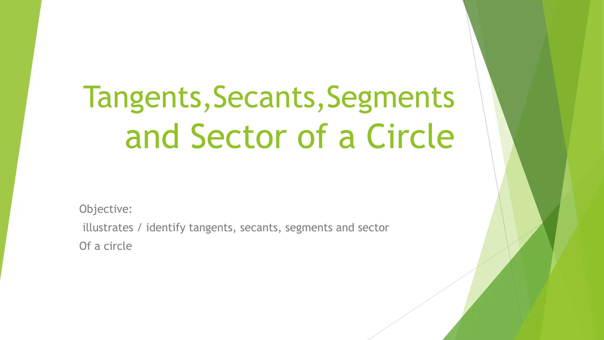 Tangents, Secants, Segments and Sector of a Circle pptx | PPTX