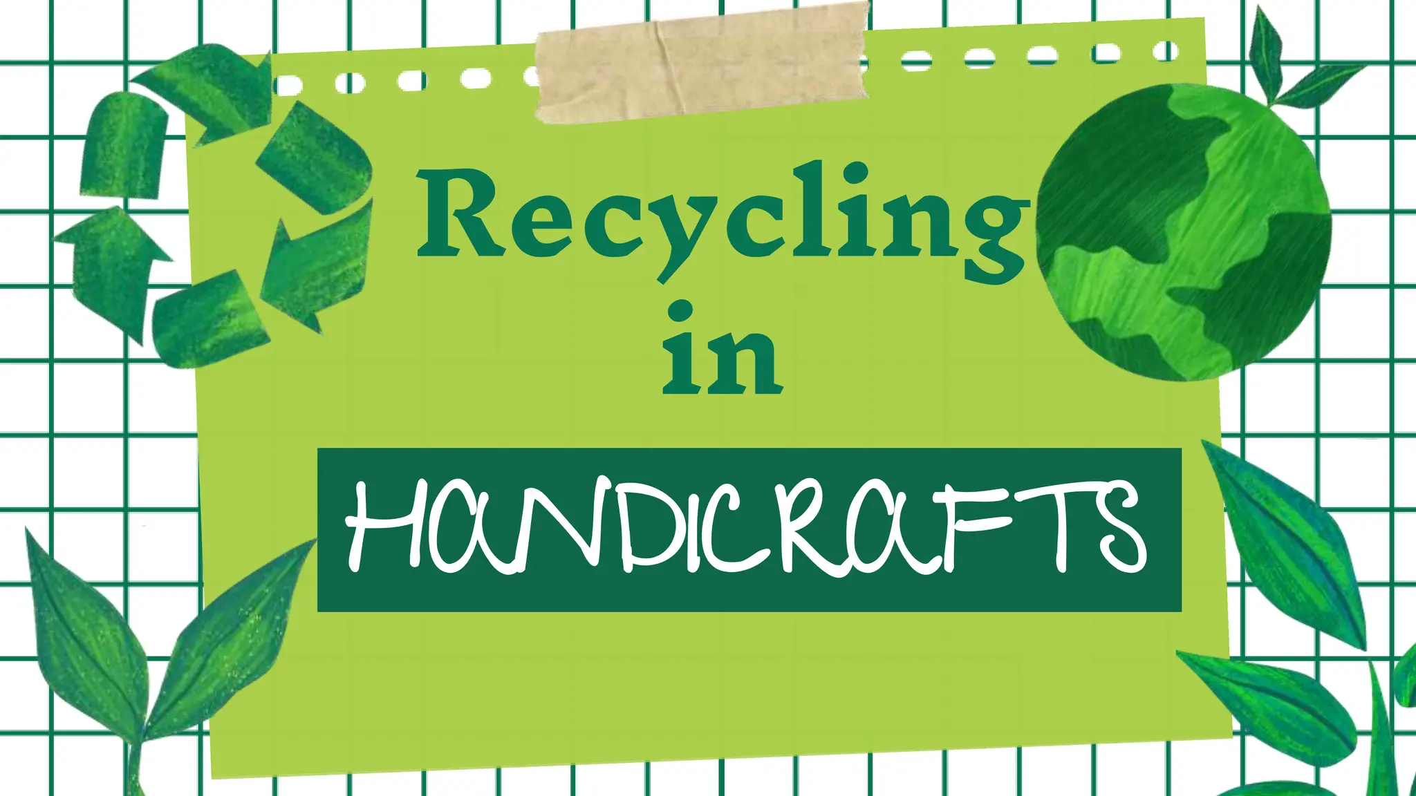 TLE 7 - HANDICRAFT PRODUCTION - RECYCLING IN HANDICRAFTS | PPTX