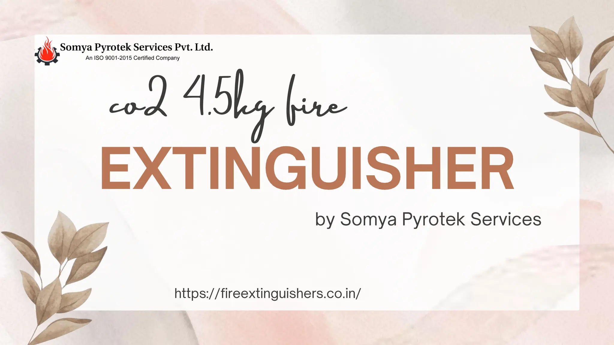 co2 4.5kg fire extinguisher from Somya Pyrotek Services.pptx