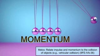 Describing Momentum of an object pptxxxx | PPTX | Physics | Science