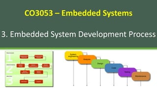 CO3053 - Lecture 3 - Embedded Systems Development Process.pdf