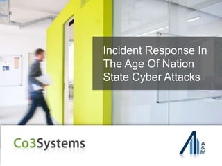 Incident Response in the age of Nation State Cyber Attacks | PPT