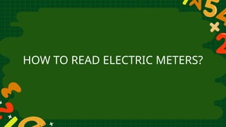 READING AND INTERPRETING ELECTRIC AND WATER METER | PPTX