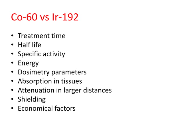 Co60 vs Ir192 | PPTX | Cancer | Diseases and Conditions