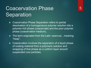 Coacervation Phase Separation Techniques | PPTX