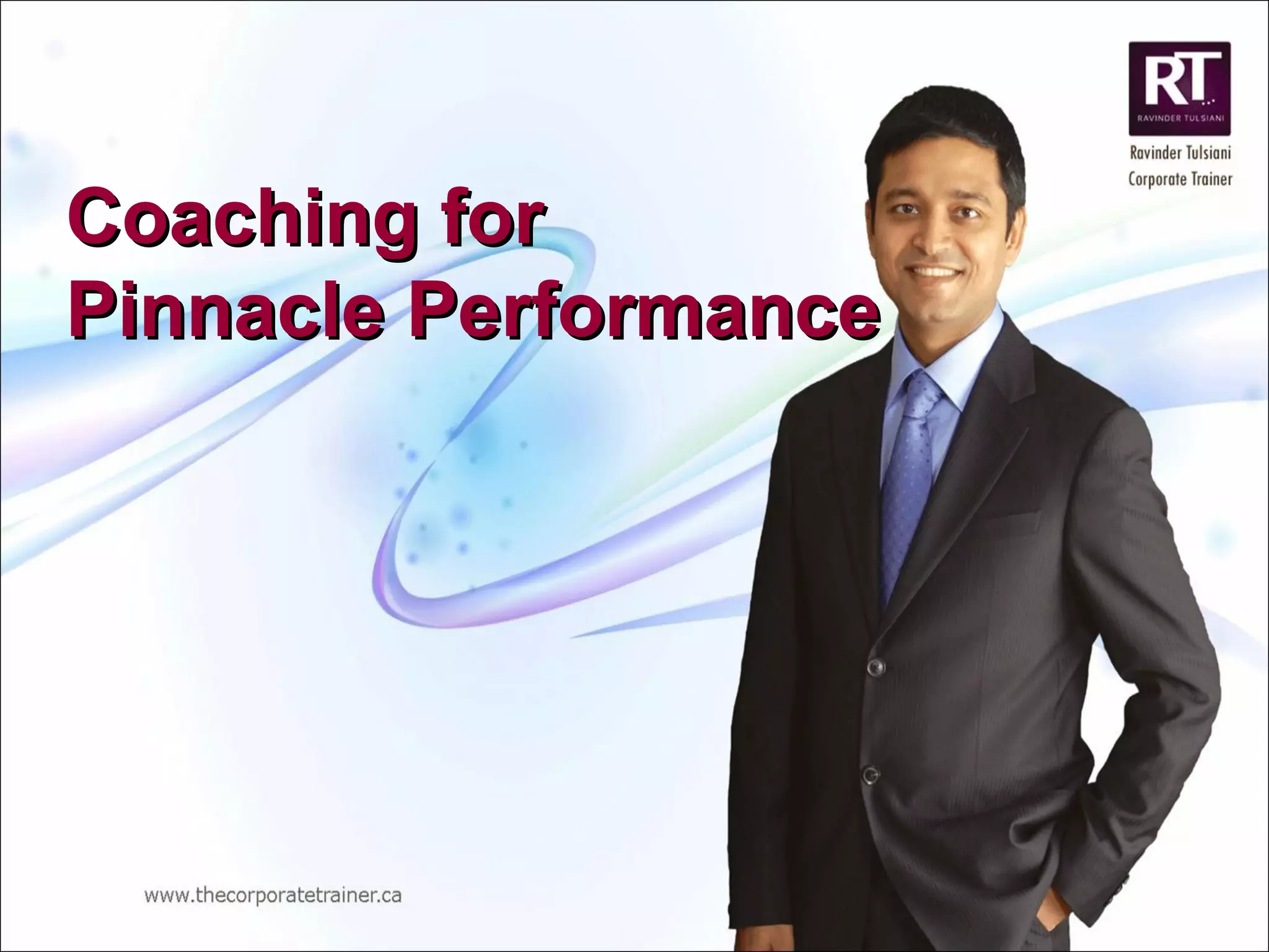 Coaching For Pinacle Performance By Ravinder Tulsiani | PPT