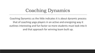 Coaching Philosophy^J Coaching Dynamics^J Principles of.pptx