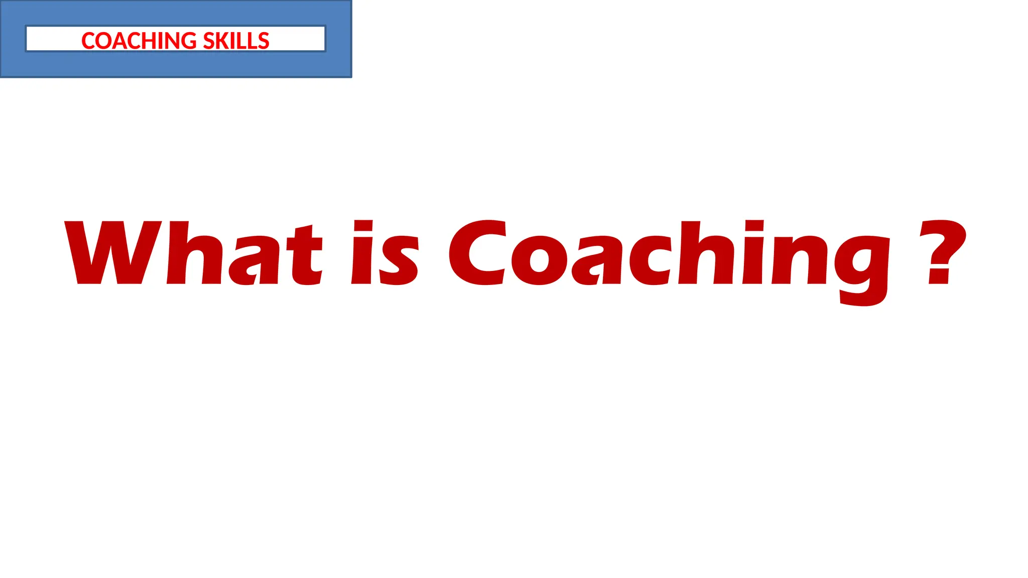 COACHING techniques and SKILLS 8 2014.pptx