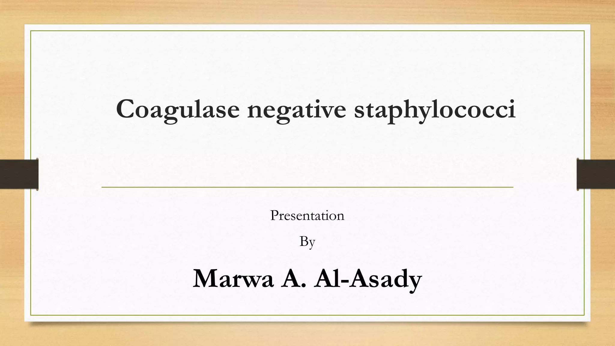 Coagulase negative staphylococci | PPTX