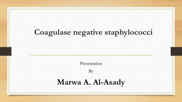 Coagulase negative staphylococci | PPTX