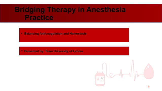 Bridging therapy in Anesthesia for Anti coagulants.pptx